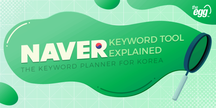 Naver Keyword Planner Tool Explained | The Egg Company