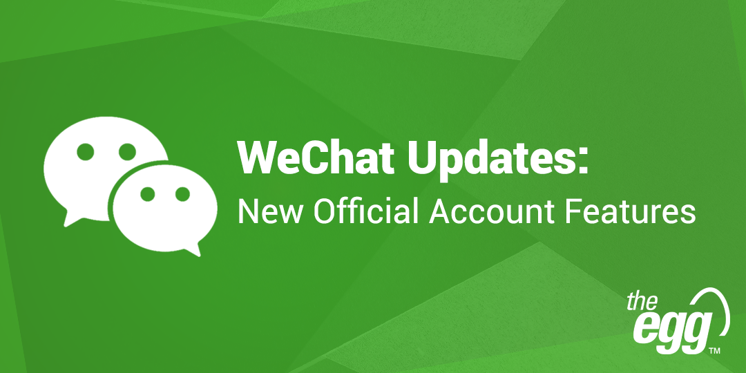 WeChat Updates November 2020: Optimized engagement features | The Egg
